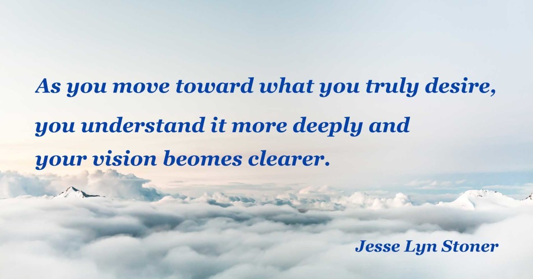 When you have a vision, you don’t have to see the whole path ...