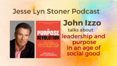 #Podcast Interview With John Izzo on Leadership and the Purpose ...